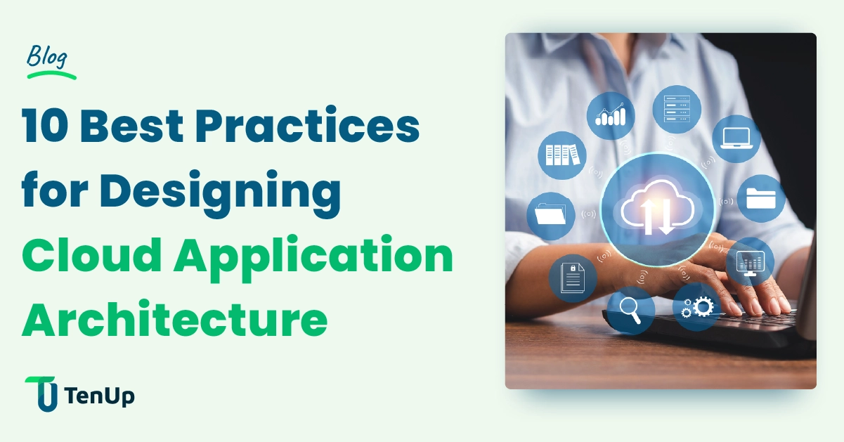Cloud Architecture: 10 Best Practices for App Scalability